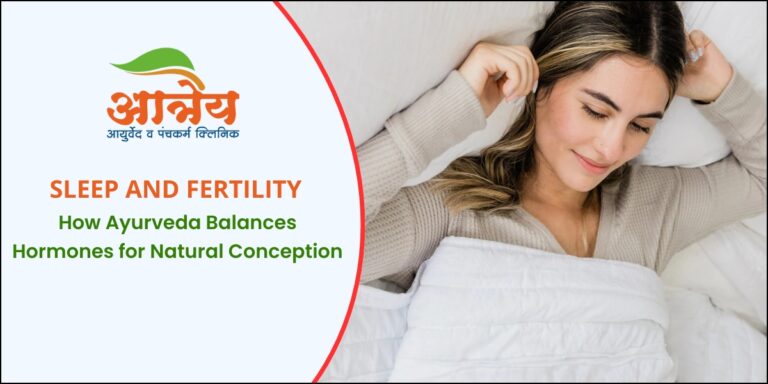 Sleep and Fertility: How Ayurveda Balances Hormones for Natural Conception